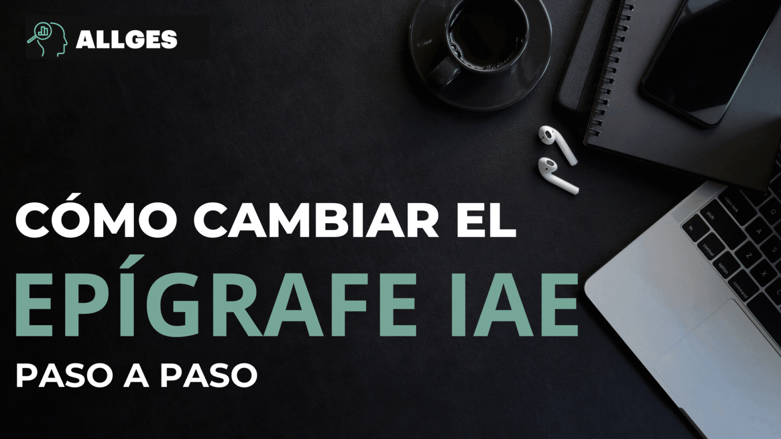 Cómo cambiar el epígrafe IAE paso a paso - ALLGES